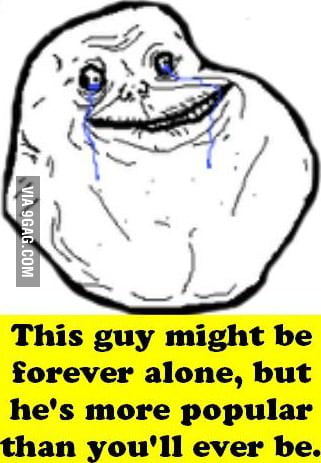 Forever Alone guy is popular - 9GAG