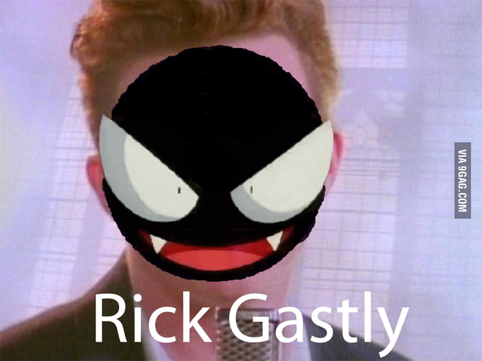 Rick Gastly - 9GAG