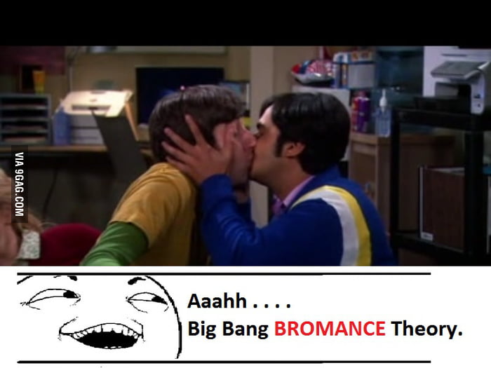 BROMANCE THEORY! - 9GAG
