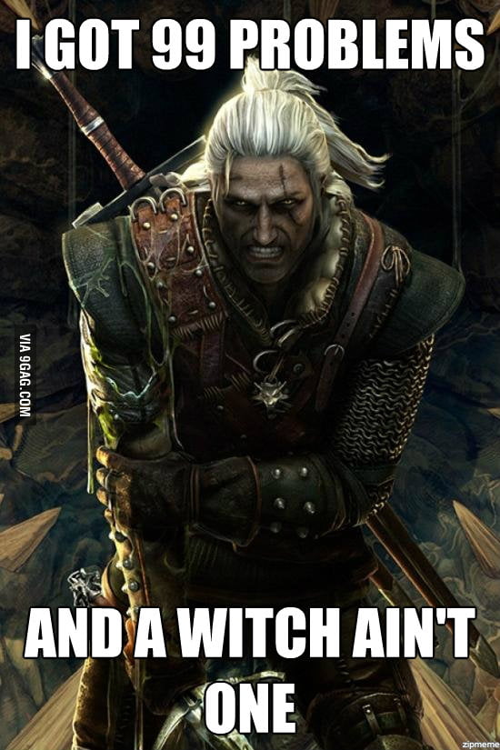 Witcher's problems - 9GAG