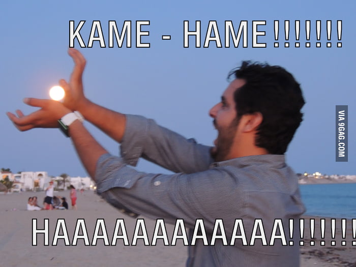 Kamehame... HAAAA!!!! - 9GAG