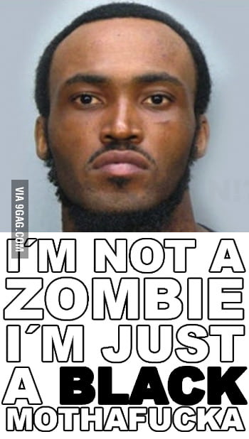 I´m not a zombie - 9GAG