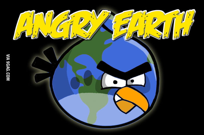 Angry Earth - 9GAG