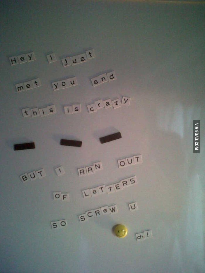 Hey! I just met you and this is crazy... - 9GAG