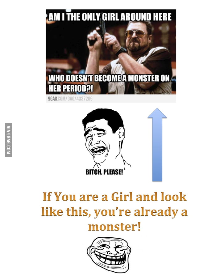 B*tch Please! you're already a Monster! - 9GAG