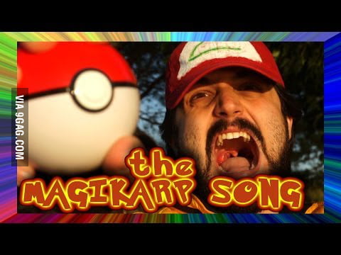 The Magikarp song - 9GAG