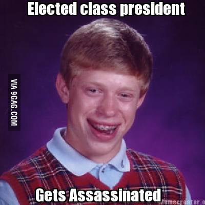 Elected class president - 9GAG