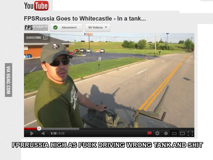 FPSRussia driving a tank to White Castle - 9GAG