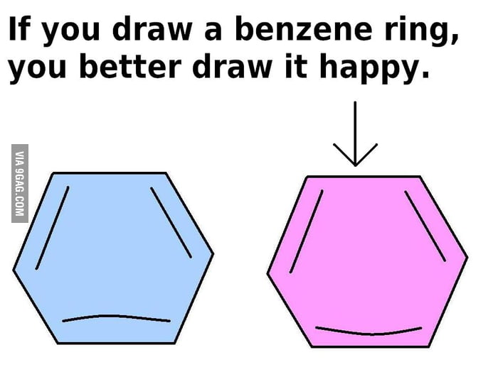 Benzene rings should be happy - 9GAG