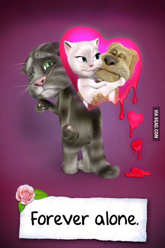 Poor Tom is forever alone.. - 9GAG