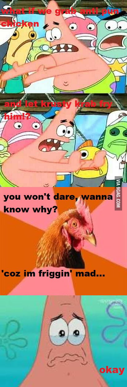 Anti patrick chicken - 9GAG