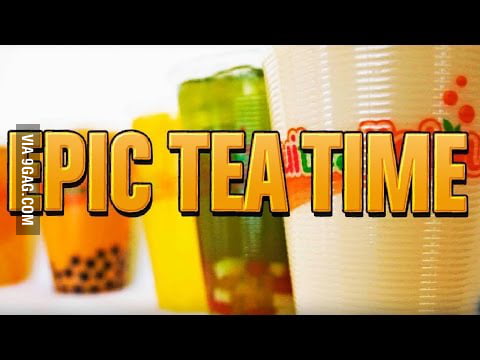 EPIC TEA TIME - 9GAG