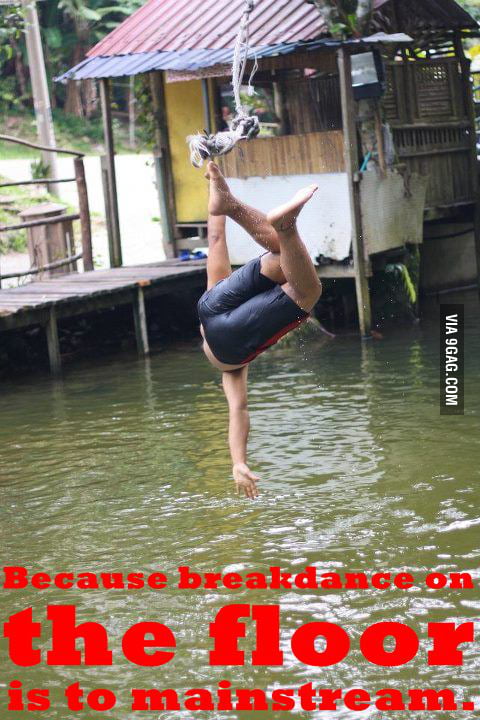 Too mainstream, or what? - 9GAG
