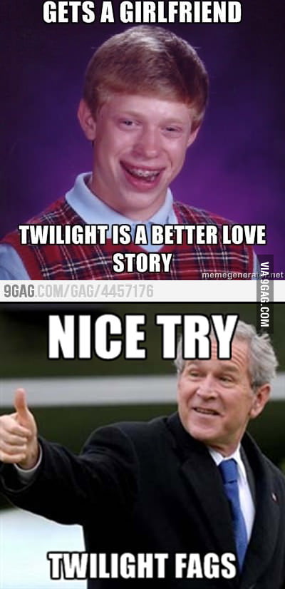 Nice try, twilight fags - 9GAG