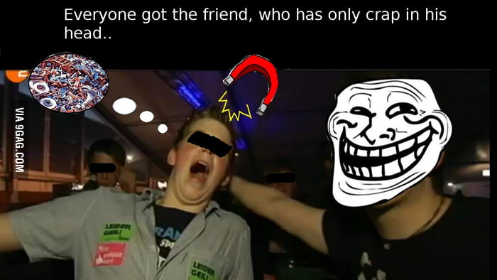 Crap head - 9GAG