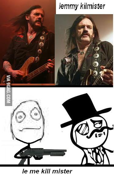 Just lemmy - 9GAG