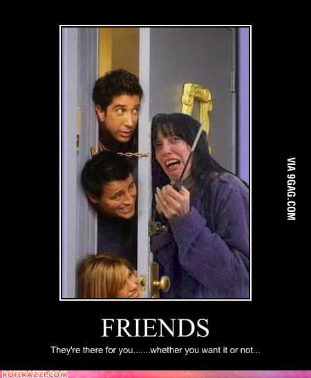 Friends.... - 9GAG