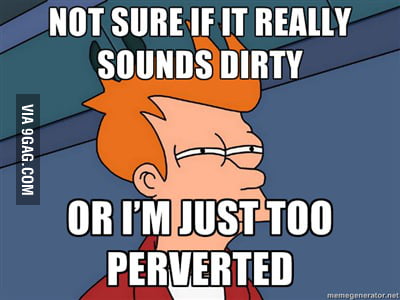 It's probably me... - 9GAG