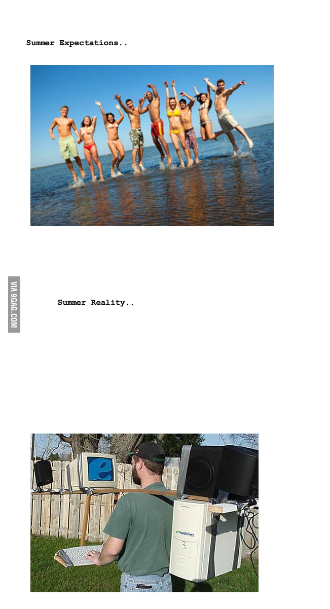 I had high expectations for summer :( - 9GAG