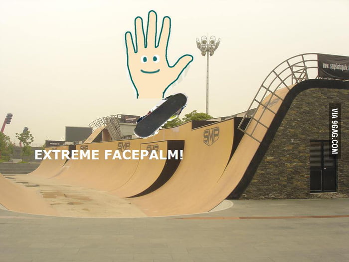 Extreme facepalm! - 9GAG