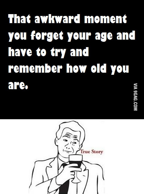 You know you've been there - 9GAG