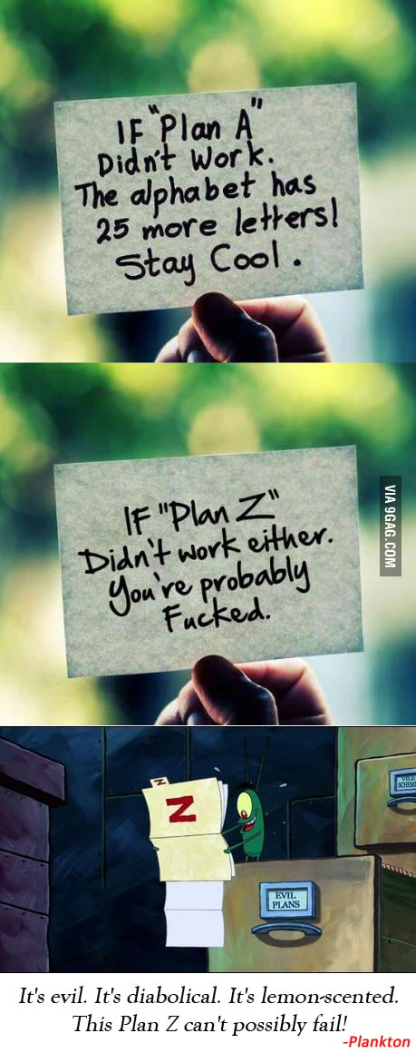 Plan , I Love Plan Z - 9GAG