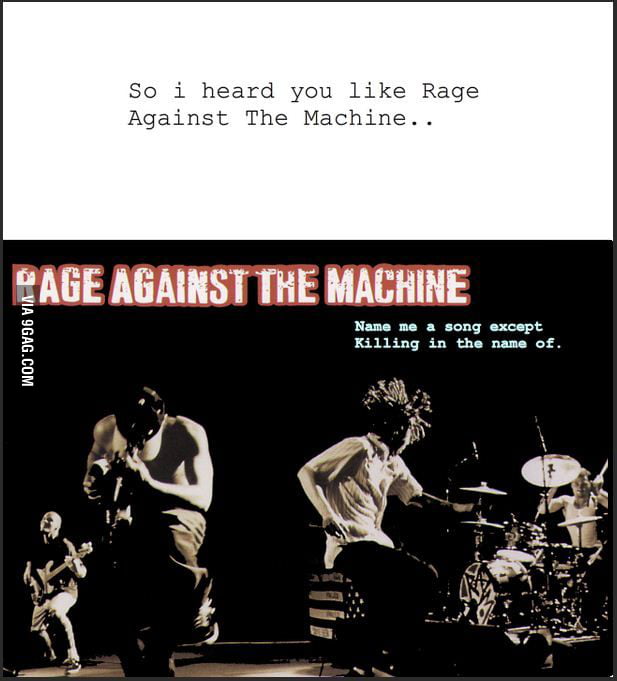 Do you enjoy RATM? - 9GAG