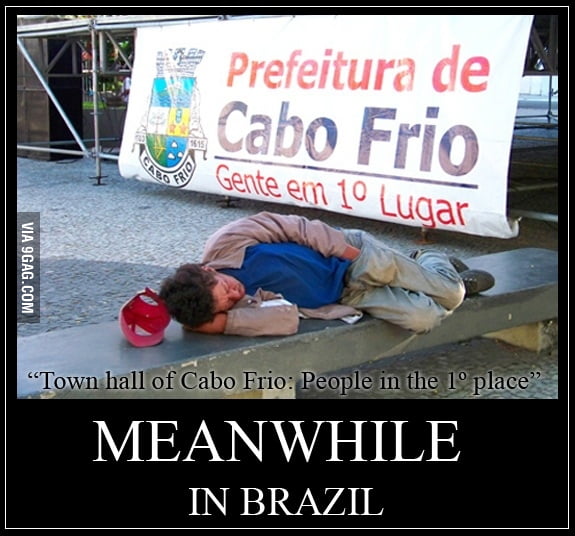 Meanwhile in Brazil... - 9GAG