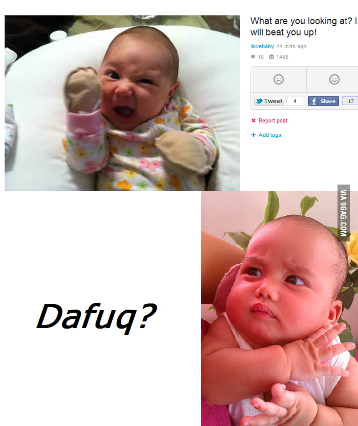 Dafuq is wrong with you ? - 9GAG