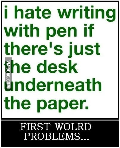 First world problems...:/ - 9GAG