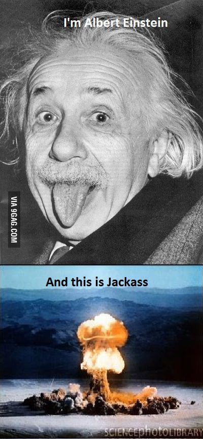 I'm Albert Einstein and.... - 9GAG