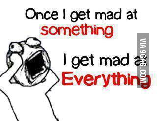 Mad at everyone too - 9GAG