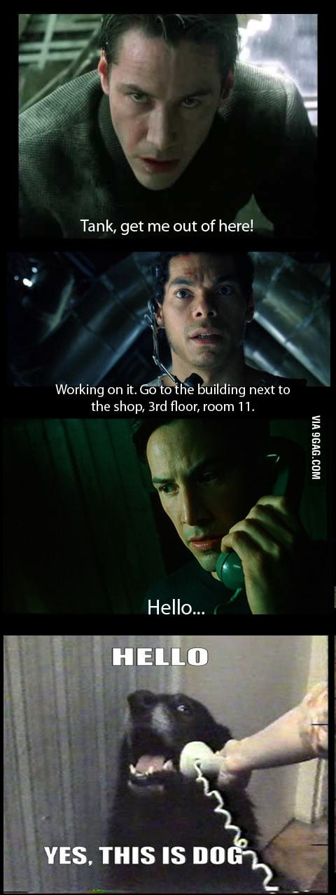 Call Neo, maybe... - 9GAG