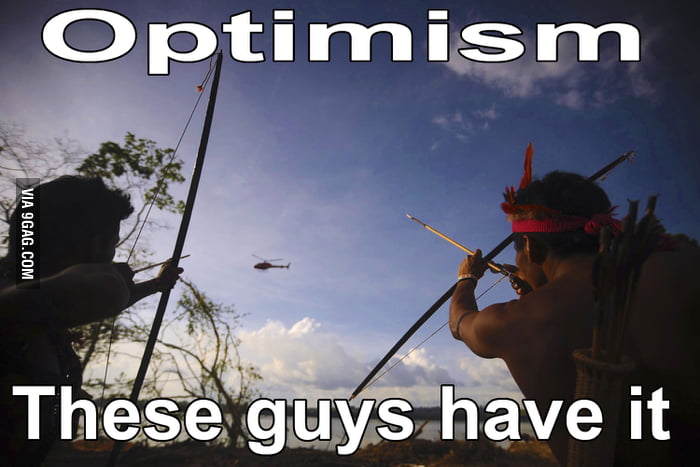 Optimism. These guys know what it is! - 9GAG
