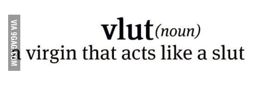 You are a vlut - 9GAG