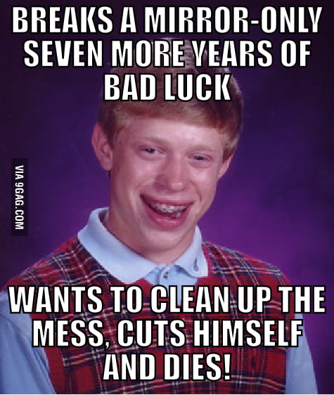 Bad Luck Brian 7 years of bad luck - 9GAG