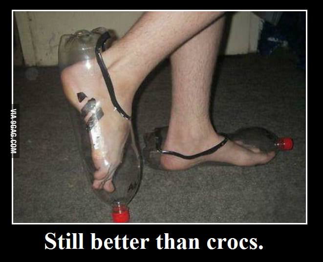 Still better than crocs. - 9GAG