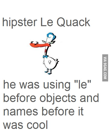 Hipster Le Quack - 9GAG