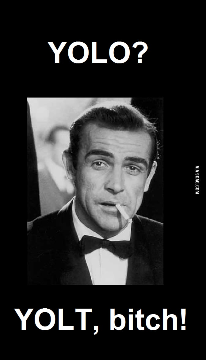 YOLT, bi**h! - 9GAG