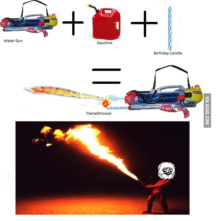Super Soaker Flamethrower - 9GAG
