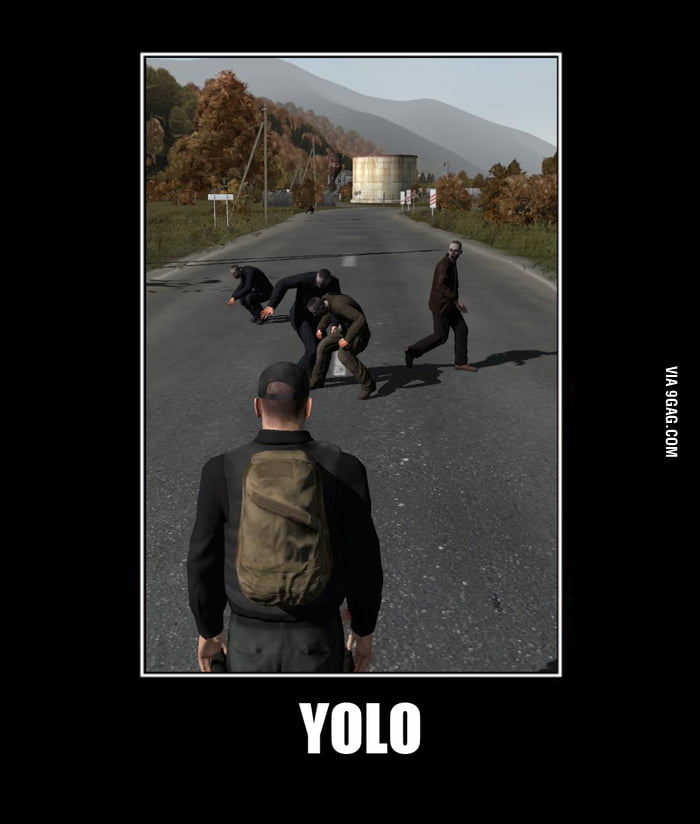 DayZ - YOLO - 9GAG