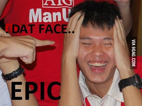 DAT FACE.... EPIC - 9GAG