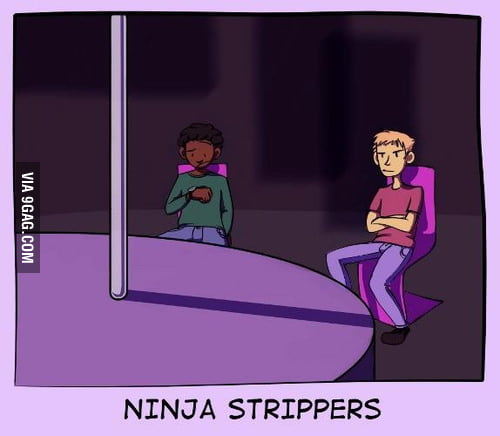 Ninja Strippers - 9GAG