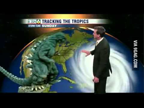 Best weather forecast!! Godzilla Wednesday FTW - 9GAG