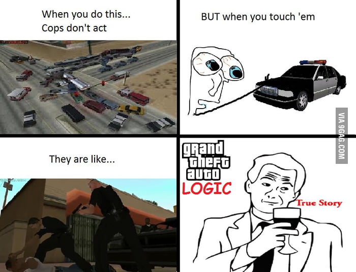 GTA COPS LOGIC - 9GAG