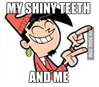 My Shiny Teeth And Me - 9GAG