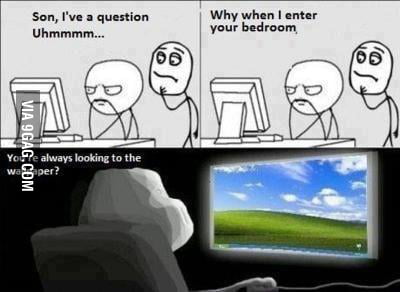 Why are you always looking at your desktop? - 9GAG