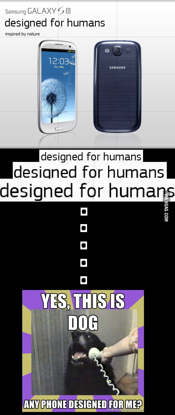 Samsung Galaxy SIII - Designed for Humans - 9GAG