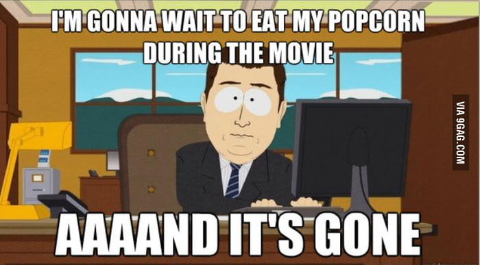 No waiting for popcorn eating - 9GAG
