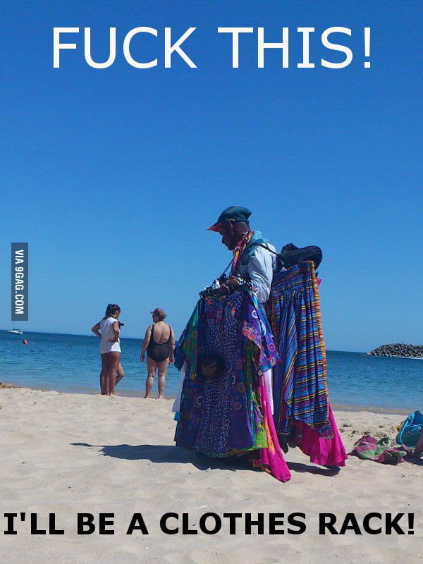 I'll be a Clothes Rack - 9GAG